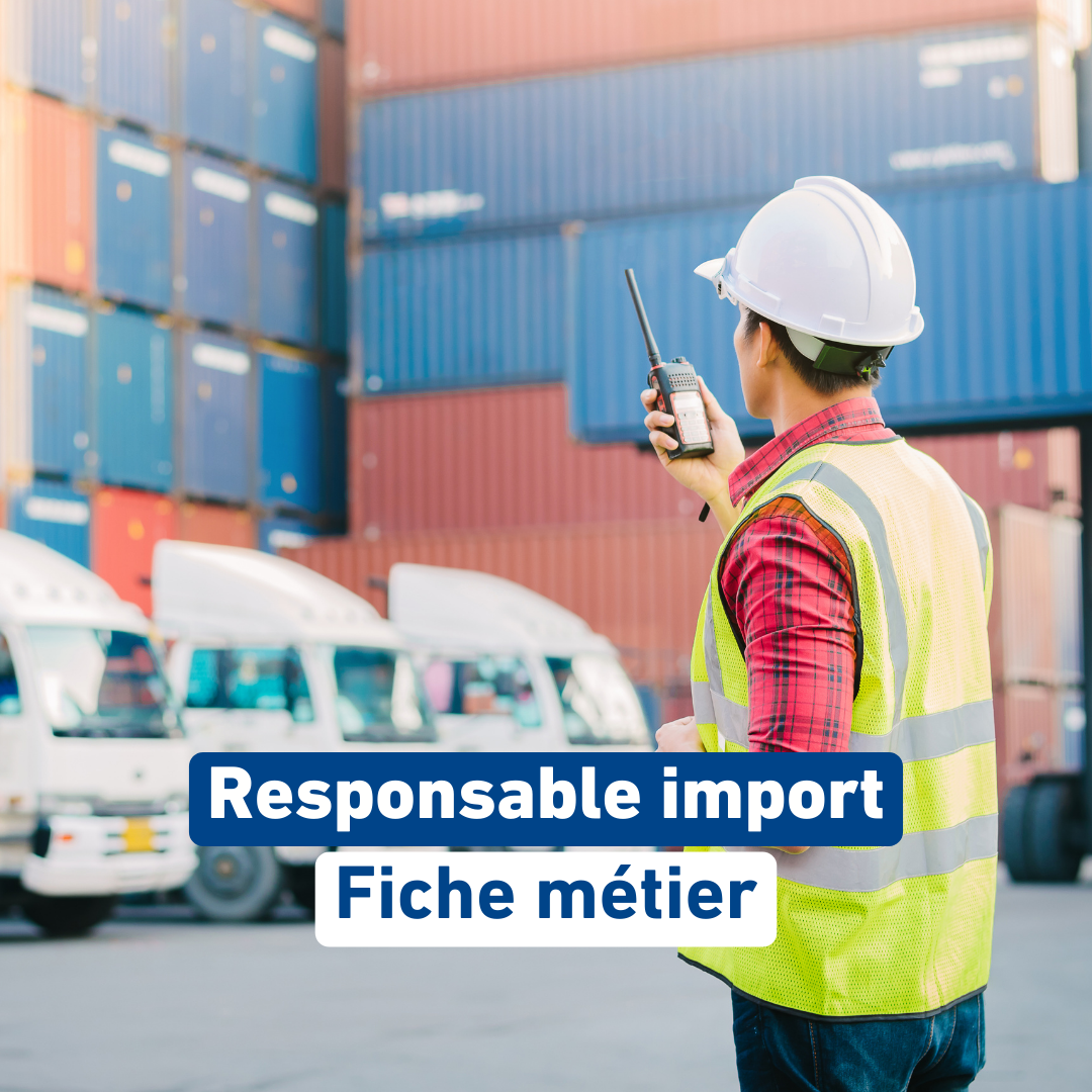 Responsable import : fiche métier, salaire, missions | Euridis